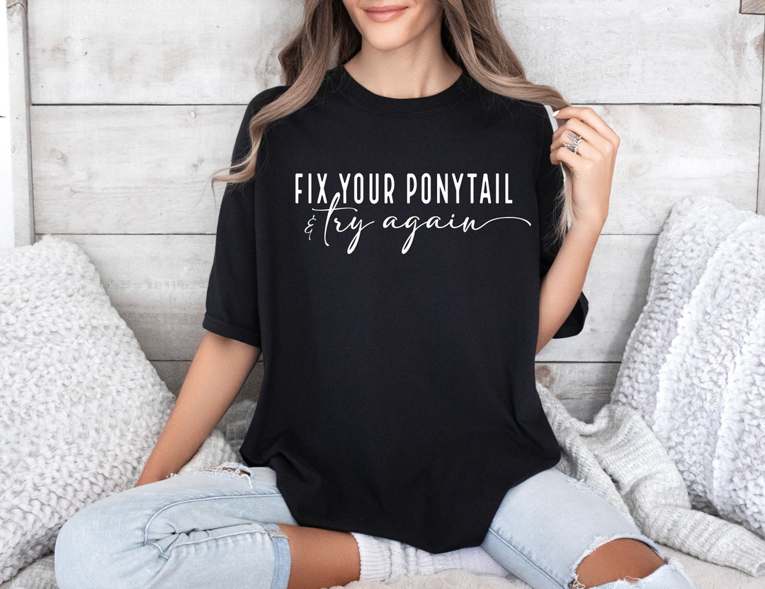 Fix Your Ponytail & Try Again SVG PNG, Motivational Svg, Inspirational ...