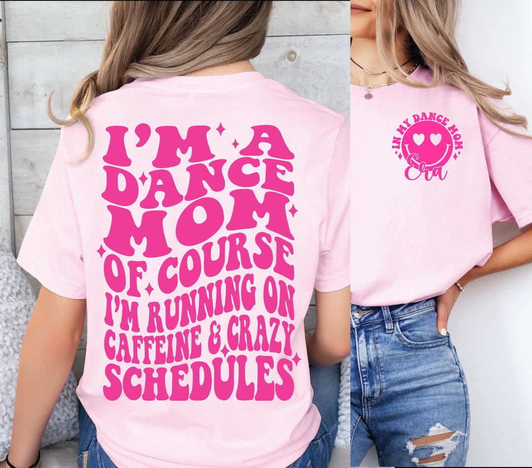 I'm A Dance Mom Svg Png Dance Mom Svg Competition Dance Mom Shirt ...