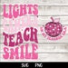 Lights Camera Teach Smile PNG SVG Teacher Png Teacher Svg, First Day of ...