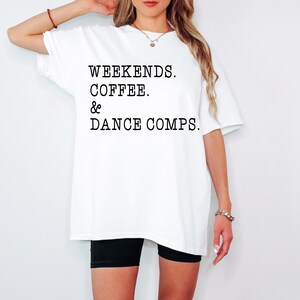 Weekends Coffee and Dance Comps Dance Competition Shirt Design PNG SVG ...