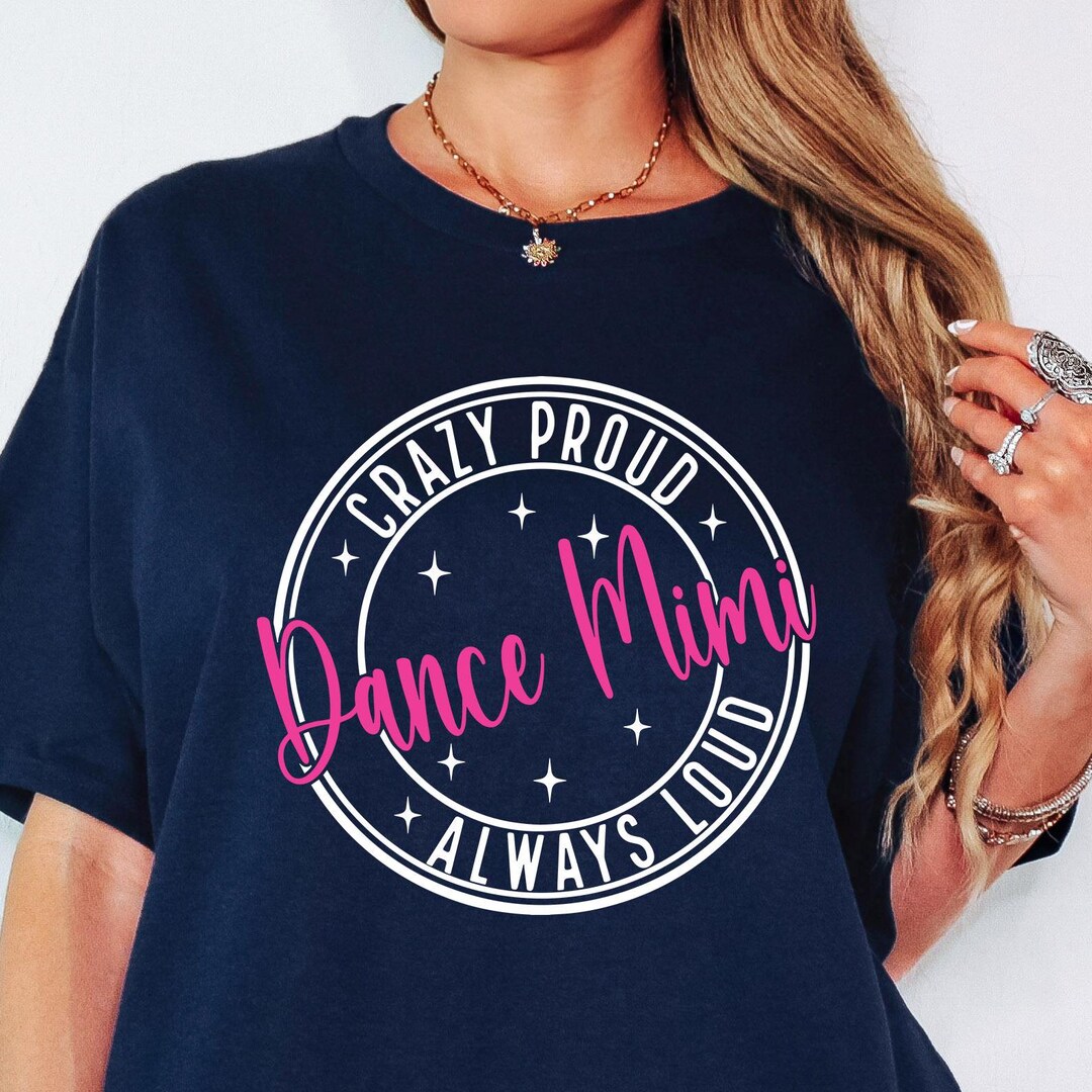 Dance Mimi Svg Dance Mimi Png Dance Competition Shirt Crazy Proud ...