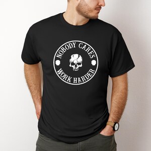 Nobody Cares Work Harder SVG Work Hard Shirt T-shirt Design PNG SVG ...