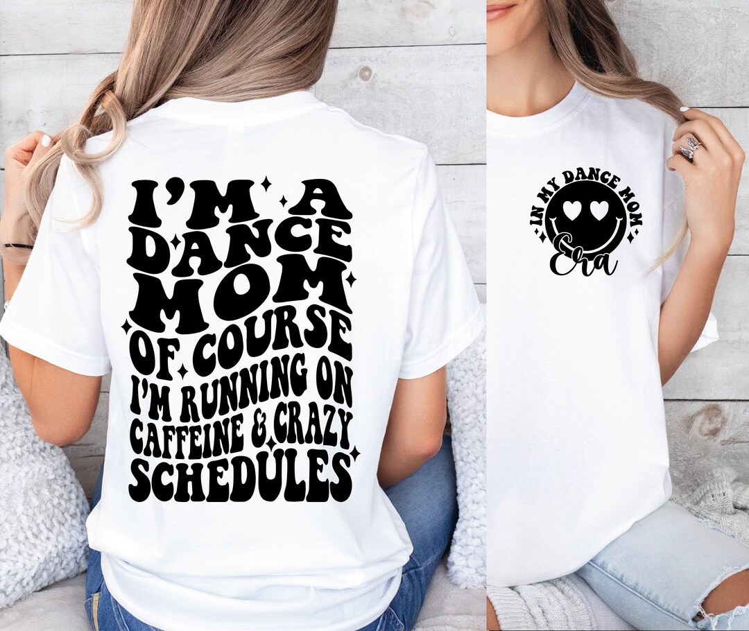 I'm A Dance Mom Svg Png Dance Mom Svg Competition Dance Mom Shirt ...