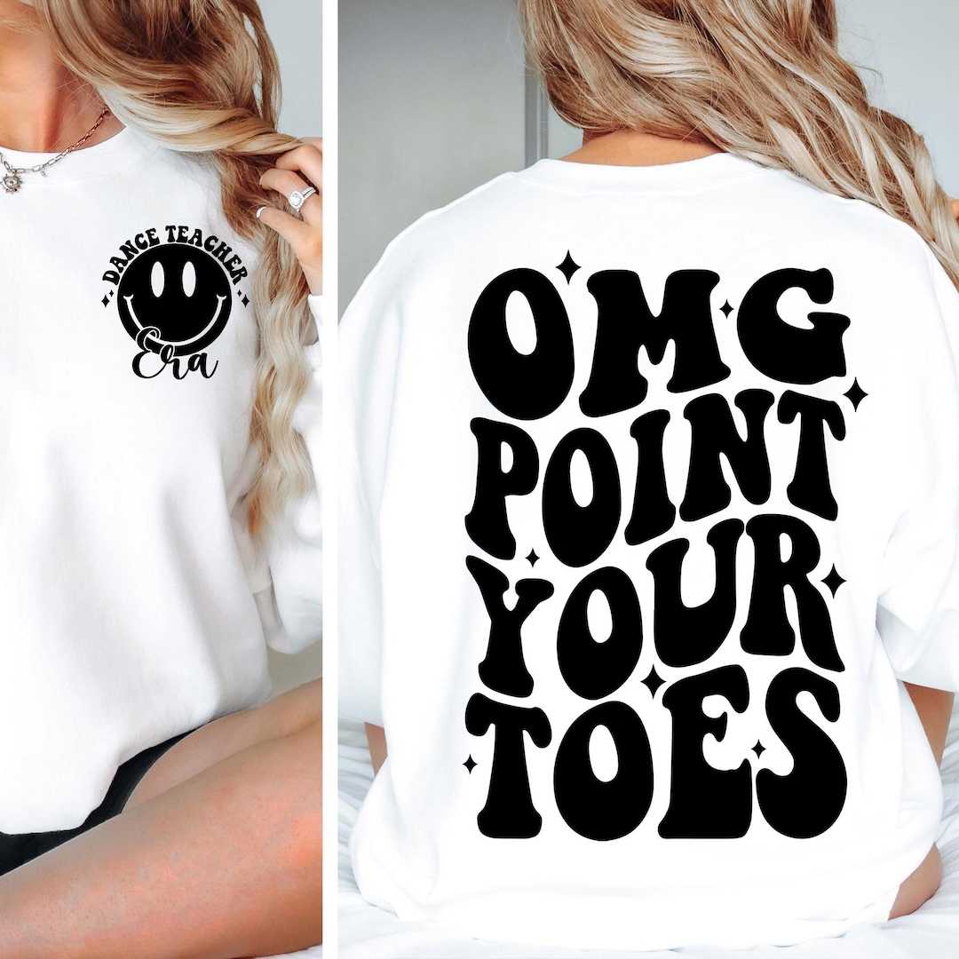 OMG Point Your Toes Svg Png in My Dance Teacher Era SVG PNG Design ...