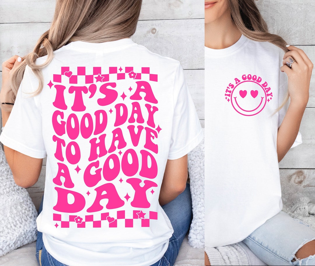 It's a Good Day to Have a Good Day SVG PNG Inspirational Svg Positive ...