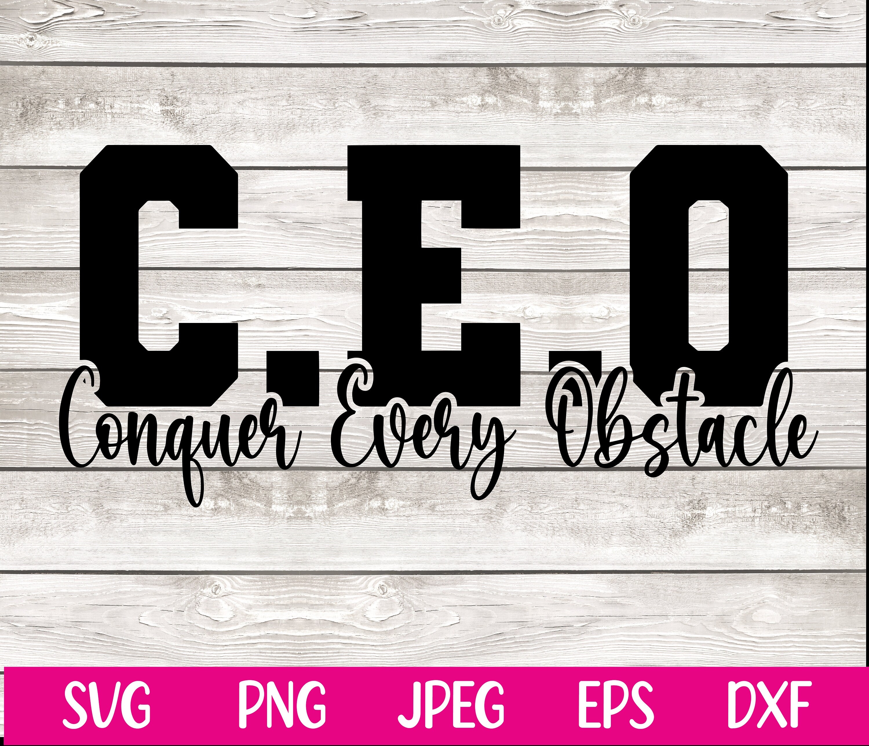 CEO Svg CEO Png Conquer Every Obstacle Entrepreneur Small Business ...