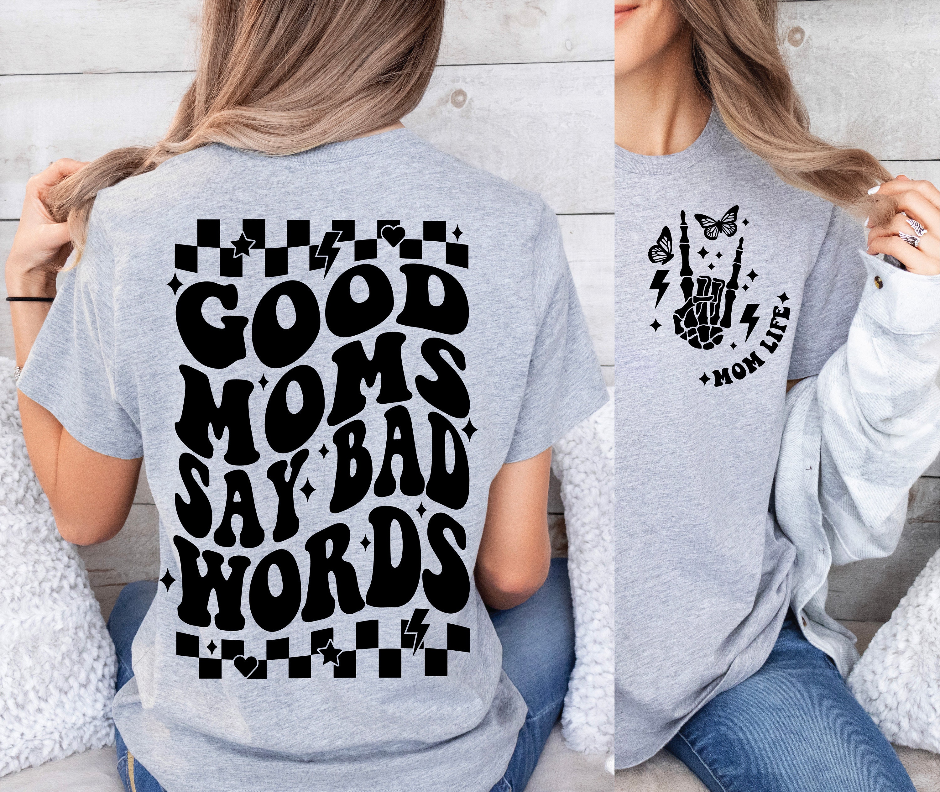 Good Moms Say Bad Words Svg Png, Sarcastic Mom Svg Png, Mom Life Svg ...
