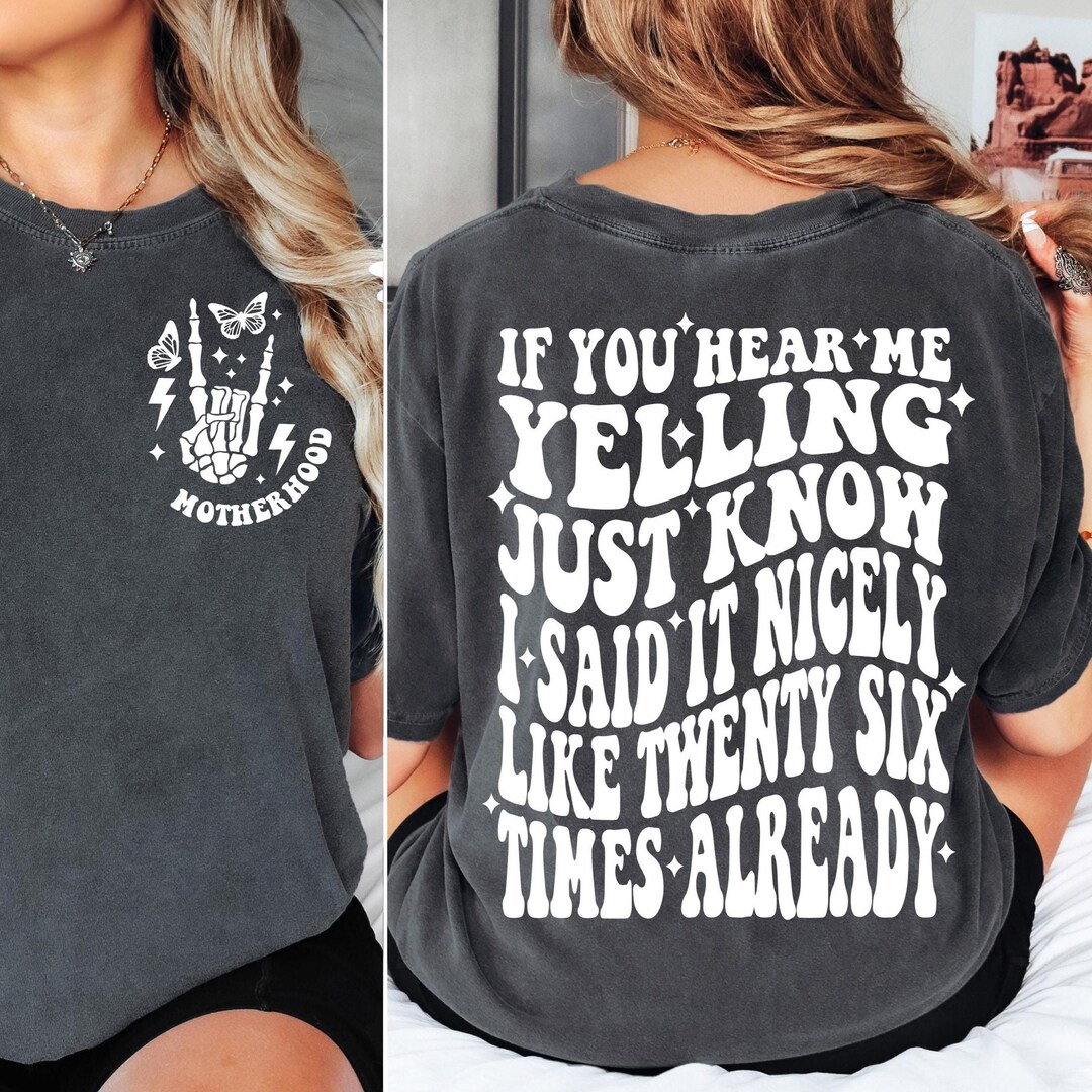 If You Hear Me Yelling Just Know I Said It Nicely Png Svg, Mom Life Svg ...