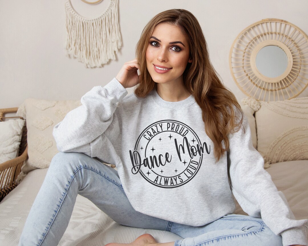 Dance Mom Png Dance Mom Svg Crazy Proud Always Loud Dance Competition ...