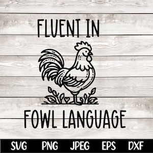 Fluent in Fowl Language SVG PNG Chicken Svg Png Funny Chicken Mom Crazy ...
