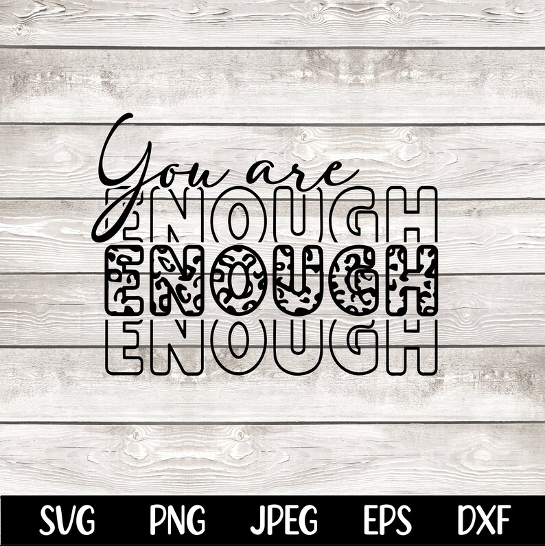 You Are Enough SVG You Are Enough PNG Cut File Inspirational Png ...