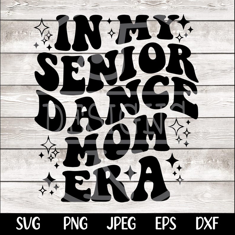 In My Senior Dance Mom Era Svg Png Senior Dance Mom Png Svg Competition ...