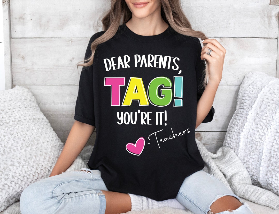 Dear Parents, Tag You're It Teachers Svg Png, Last Day of School Svg ...