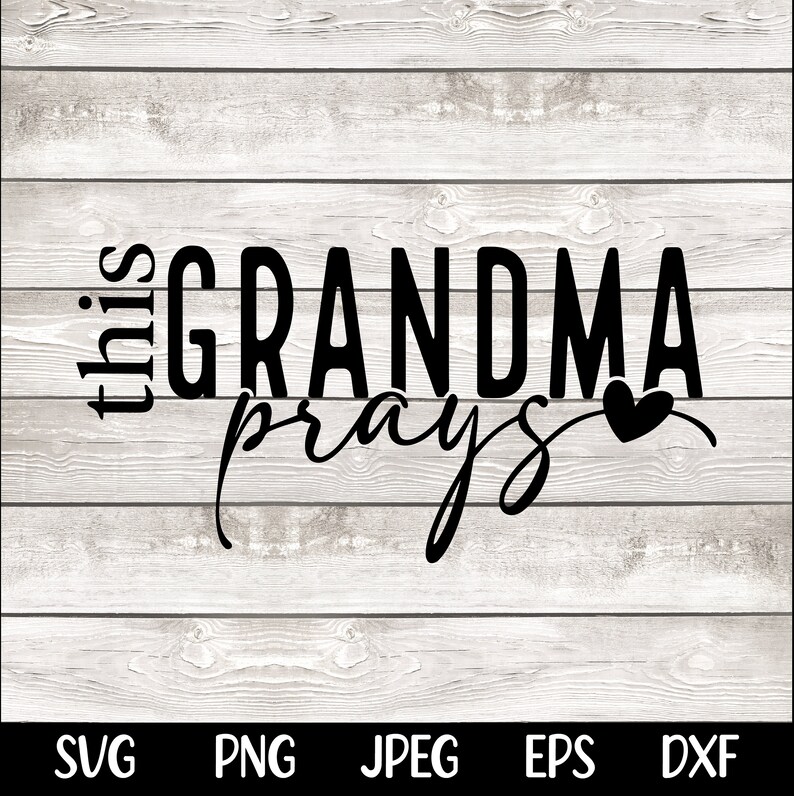 This Grandma Prays SVG PNG Grandma Svg, Grandma Life Svg Grandma Mode ...