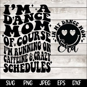 I'm A Dance Mom Svg Png Dance Mom Svg Competition Dance Mom Shirt ...