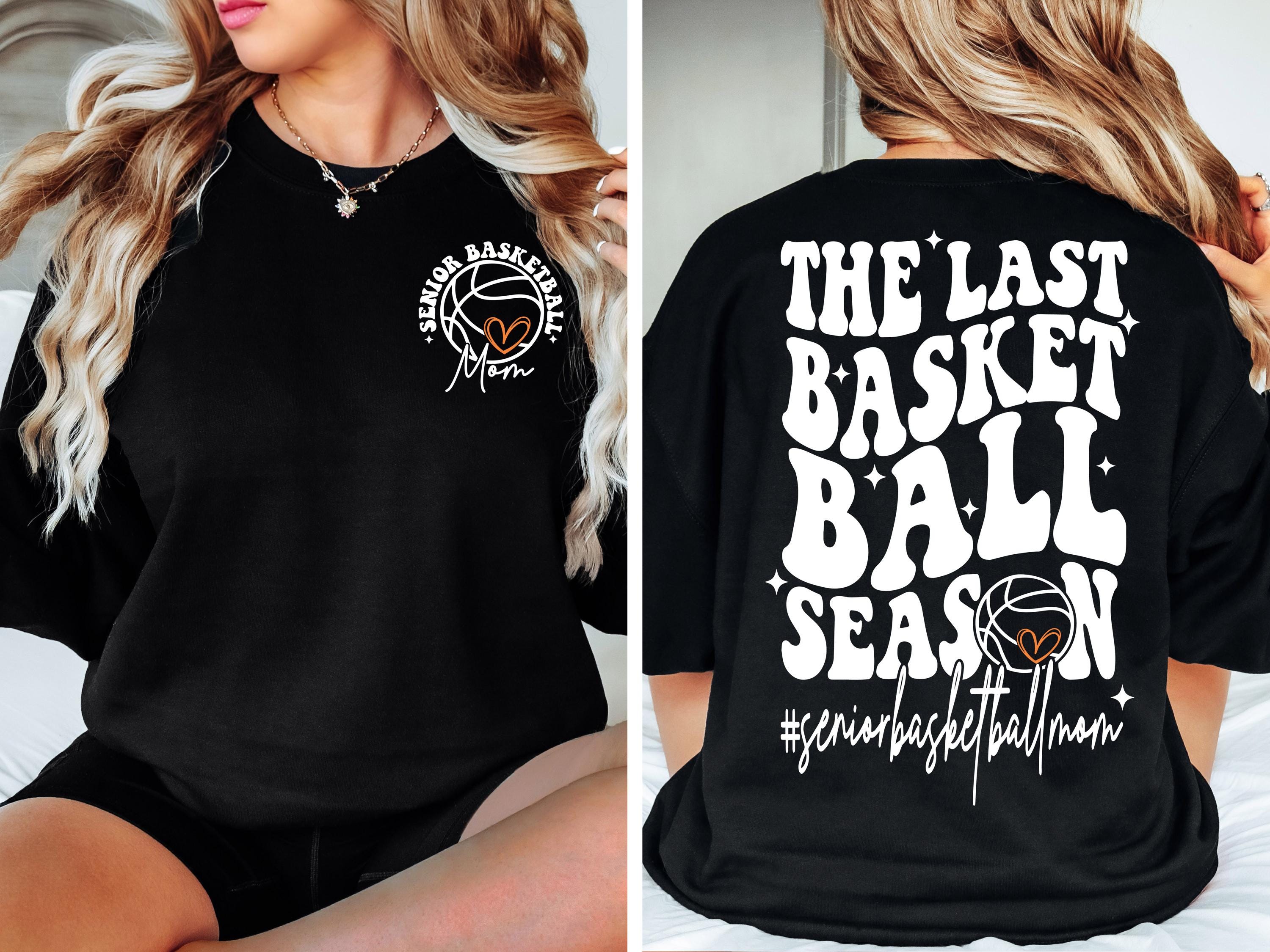 The Last Basketball Season Svg Png Senior Basketball Mom SVG PNG ...