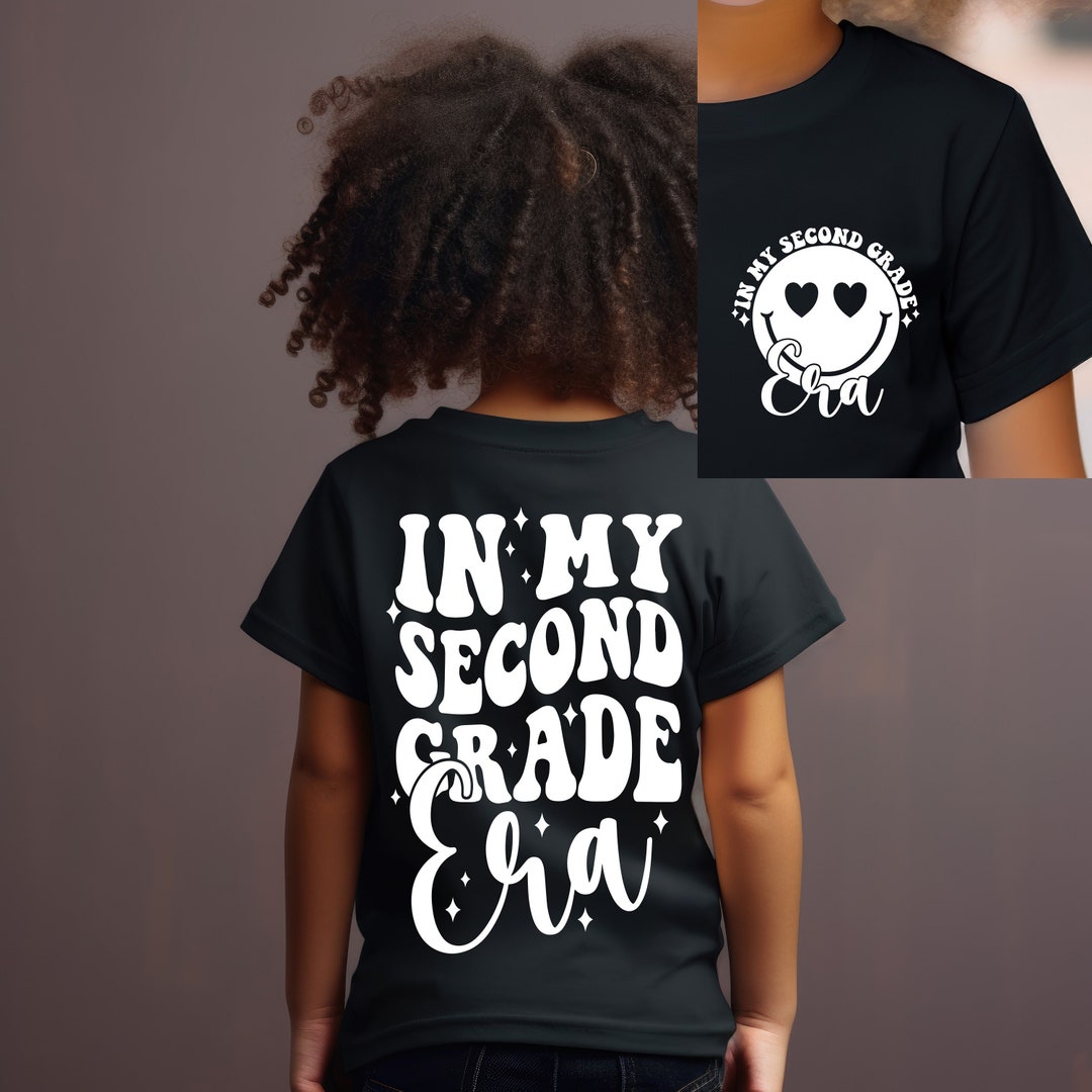 In My Second Grade Era Svg Png, First Day of School Shirt Back to ...