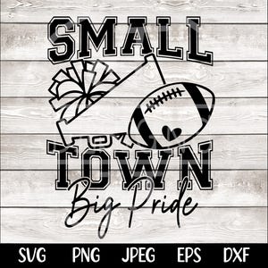 Small Town Big Pride Svg Png, Football Game Day Svg Cut, Cricut ...