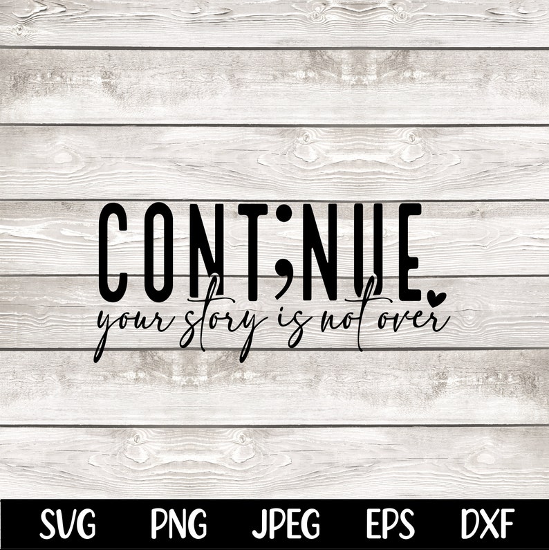 Continue SVG PNG, Cont;nue Svg Png Mental Health Awareness SVG Positive ...