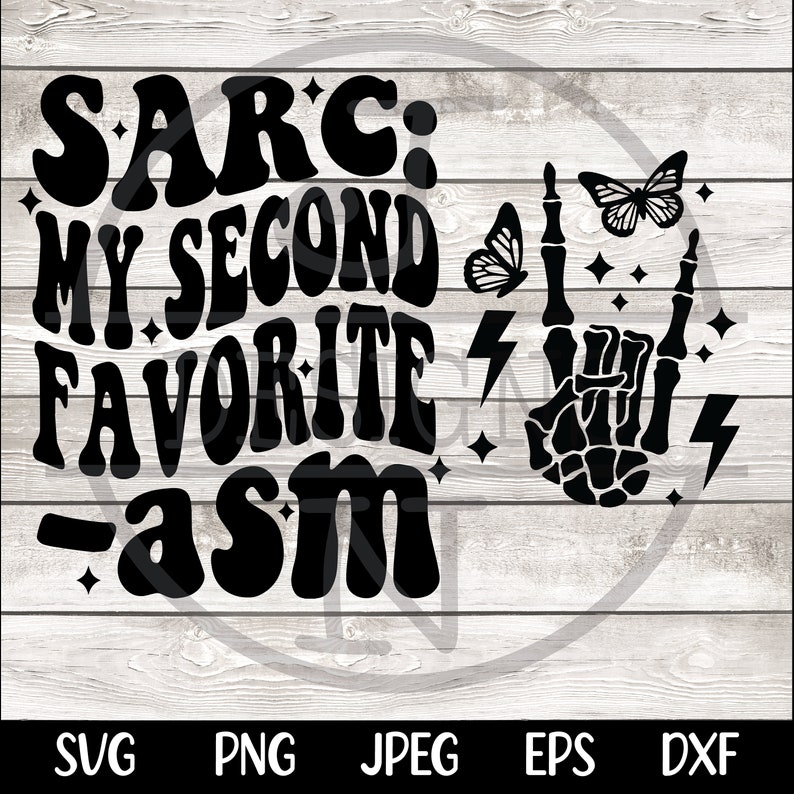 Sarc: My Second Favorite -asm SVG PNG Funny Quote Sassy Svg Sarcastic ...