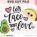 Valentine's Let's Taco 'bout Love SVG Cut File for Cricut - Etsy