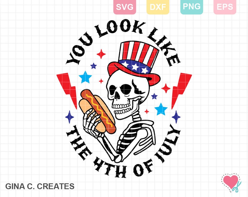 You Look Like the 4th of July SVG, Patriot Skeleton SVG, Funny Shirt ...