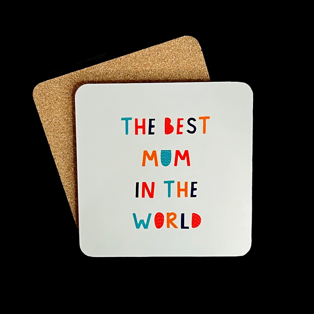 Best Mum in the World Drinks Coaster / Square 9.5cm MDF Coaster With ...