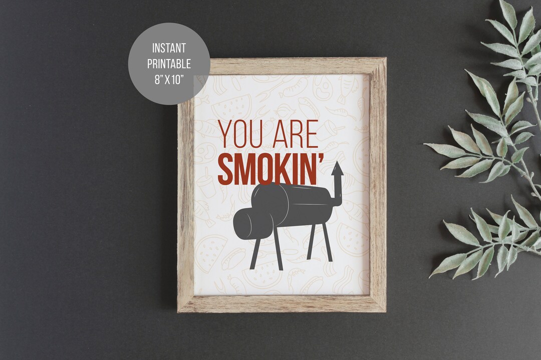 You Are Smokin' Smoker Print. Funny Gifts for Dad. Gift for Him. Father ...