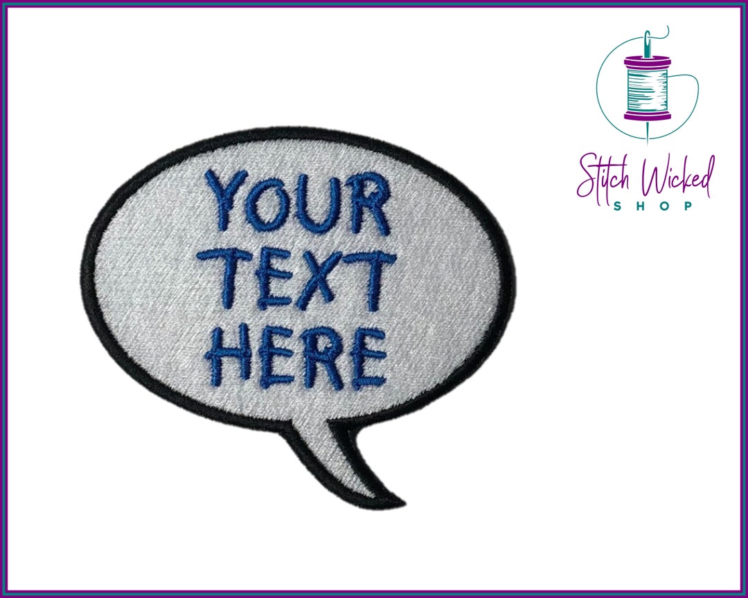 Custom Speech Bubble Text Patch, Embroidered Text Patch, Custom Text ...