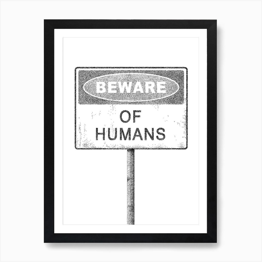 A4 Beware of Humans Road Sign Illustration Wall Art Print - Fine Art ...