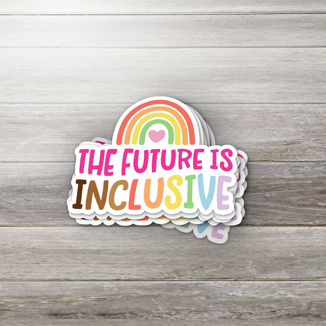 The Future is Inclusive Sticker - Etsy
