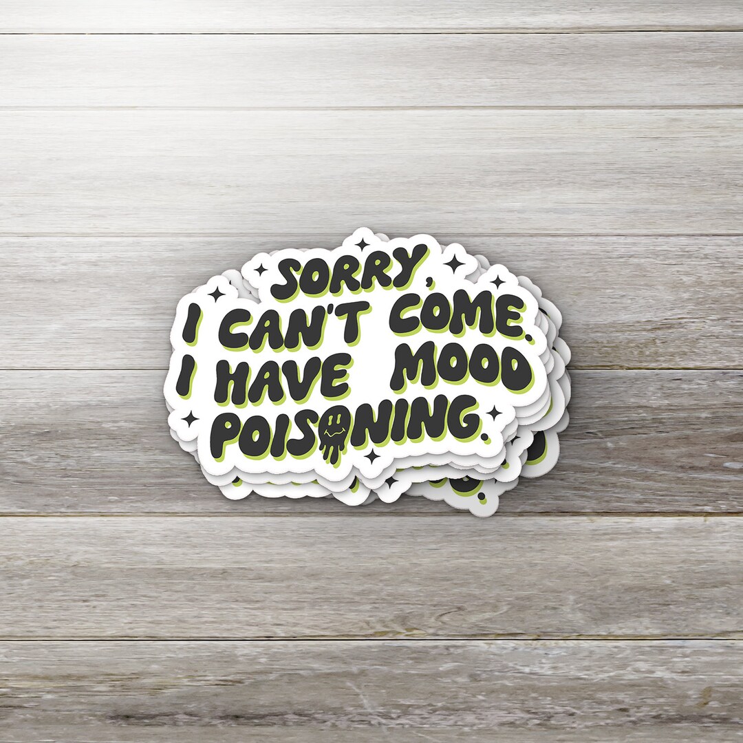 I Have Mood Poisoning Sticker - Etsy
