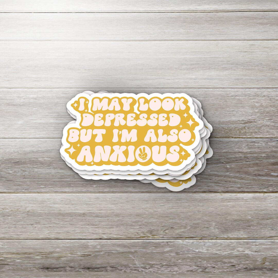 Depressed and Anxious Sticker - Etsy