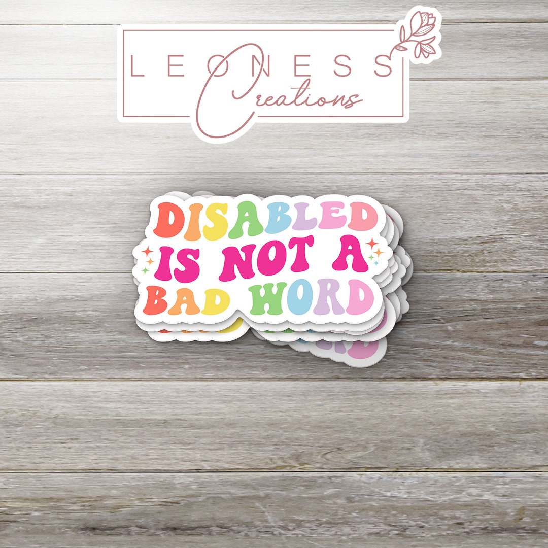 Disabled is Not A Bad Word Sticker - Etsy