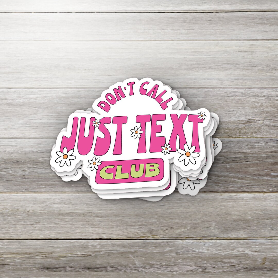 Don't Call Just Text Club Sticker - Etsy