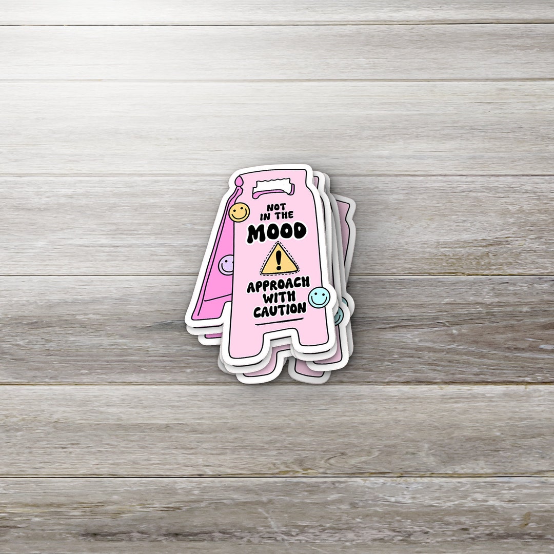 Not in the Mood Approach With Caution Sticker - Etsy
