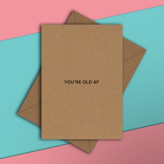 You're Old AF Funny Birthday Card Girlfriend Boyfriend | Etsy