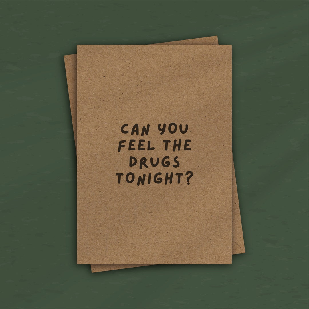 Can You Feel the Drugs Tonight Funny Birthday Card Shrooms Magic ...