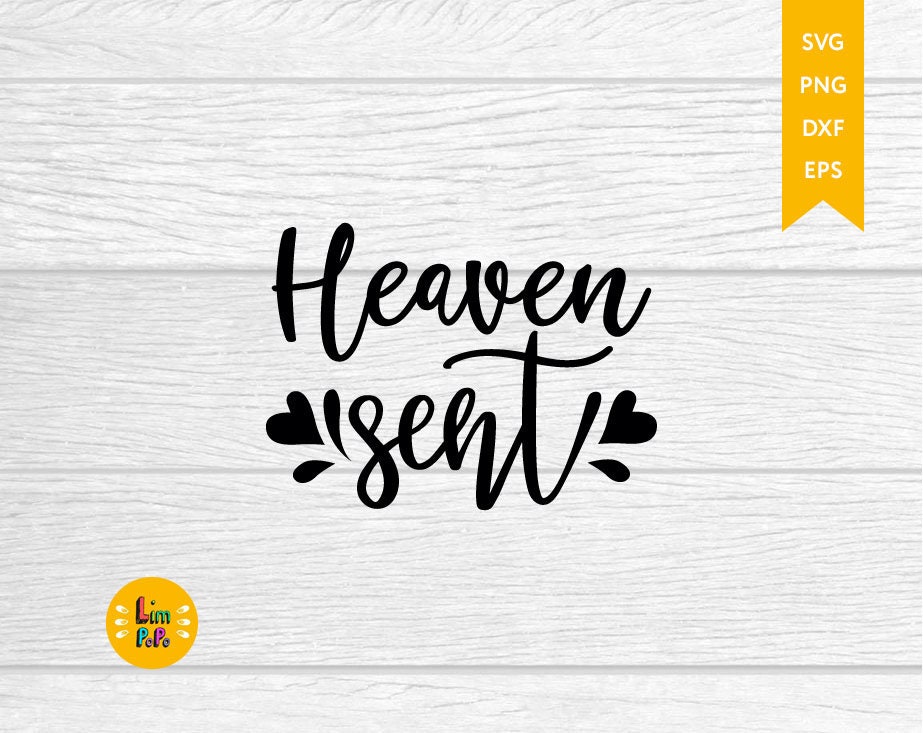 Heaven Sent svg Baby quotes svg Newborn SVG DXF toddler | Etsy