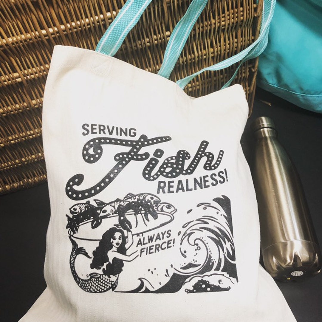 Serving Fish Realness Rupaul's Dragrace Inspired 6oz Cotton Tote for ...