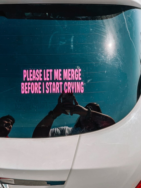 Please Let Me Merge Before I Start Crying Decal Funny Car - Etsy