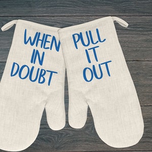 Funny Oven Mitt Set of Two, When in Doubt Pull It Out - Etsy