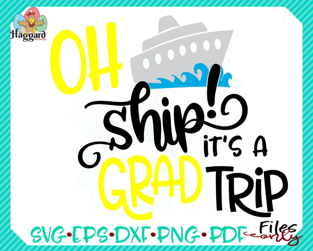 Oh Ship, It's a Grad Trip SVG Design - Etsy