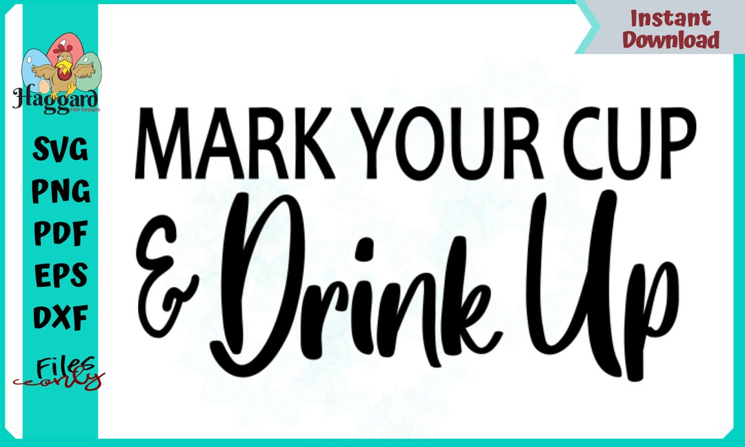 Mark Your Cup and & Drink UP SVG Design - Etsy