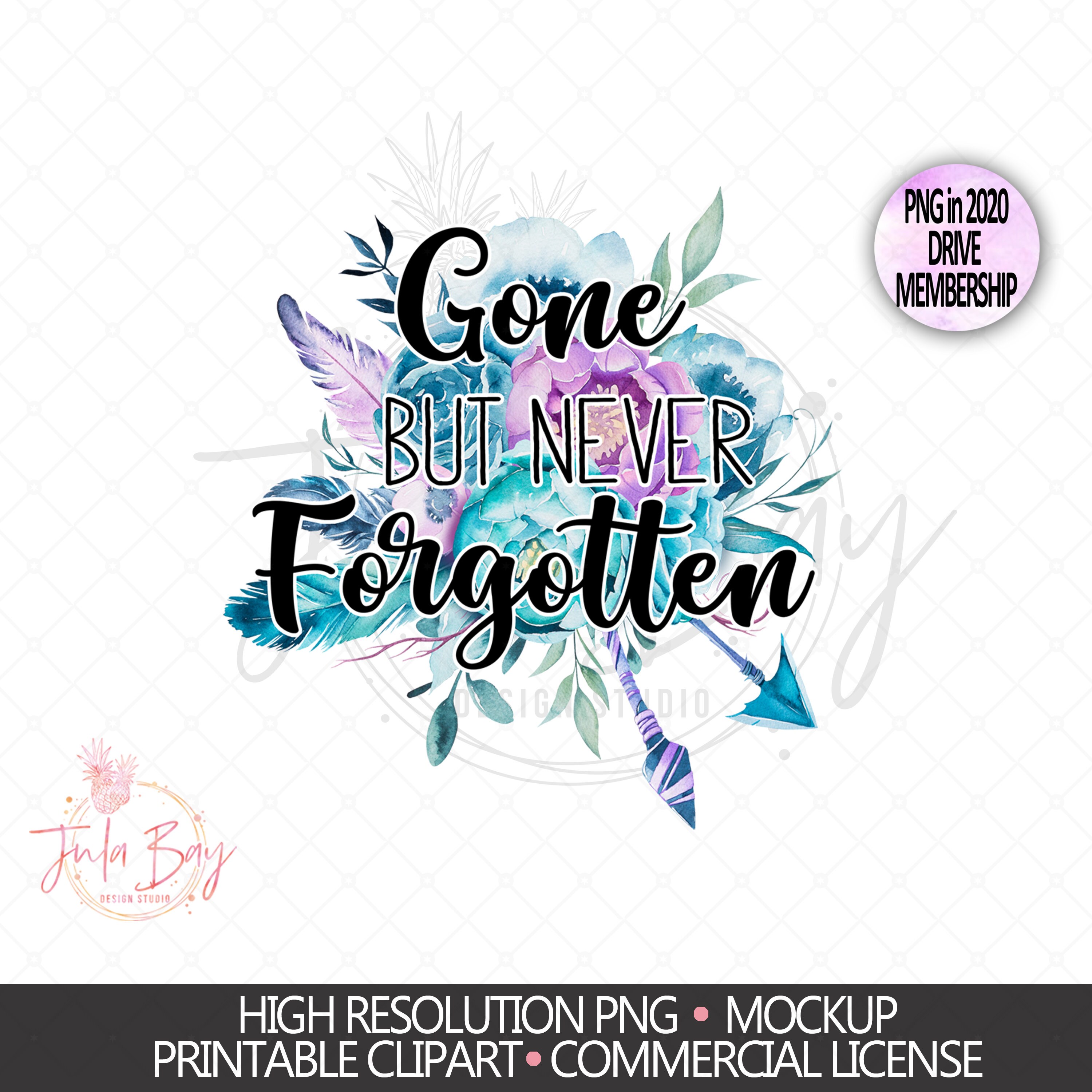 Gone but Never Forgotten PNG Watercolor Floral Sublimation | Etsy