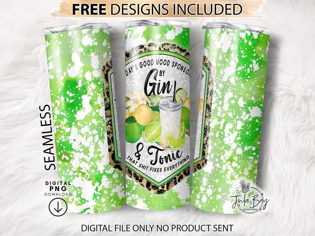 Gin & Tonic Tumbler Wrap, Funny Gin and Tonic Saying, Today's Good Mood ...