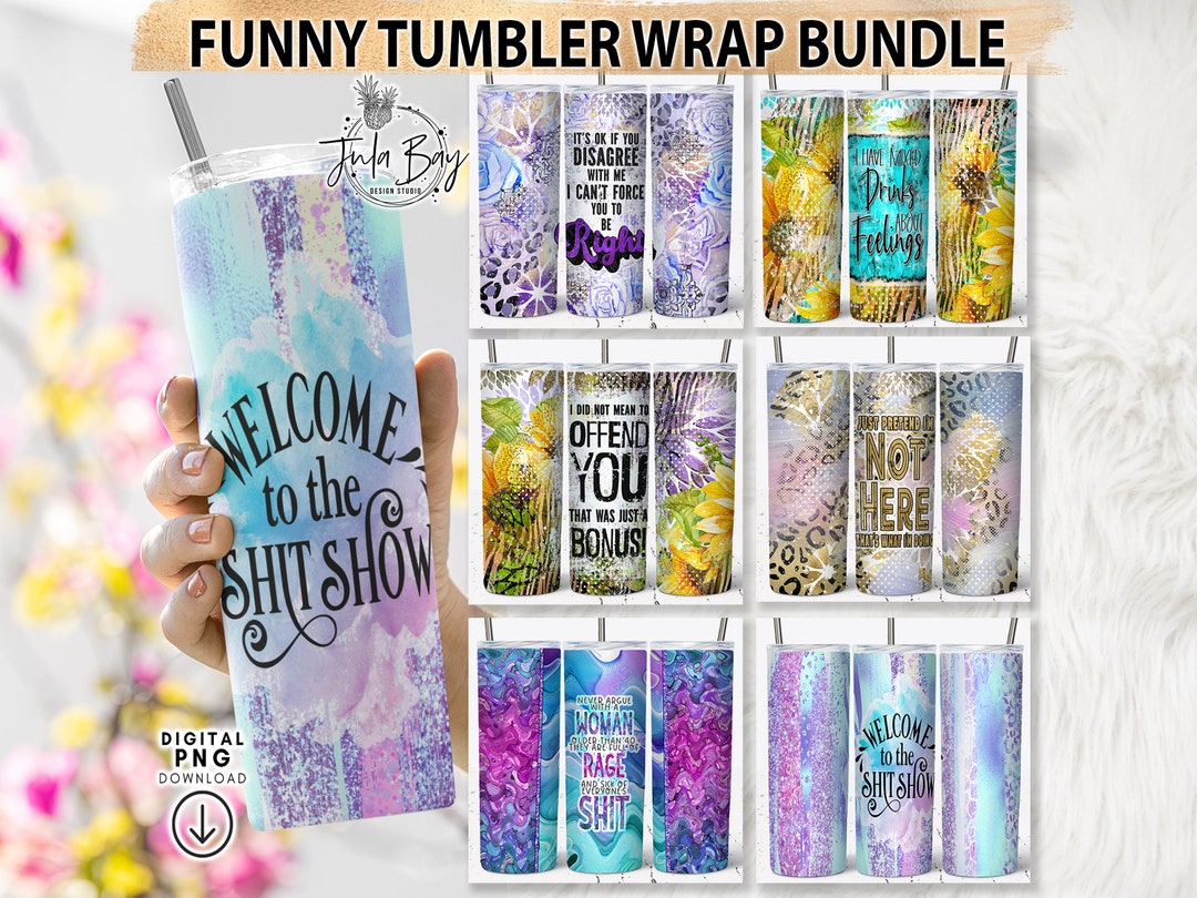 Funny Tumbler Designs, Sarcastic Tumbler Wrap Bundle, Funny Tumbler ...