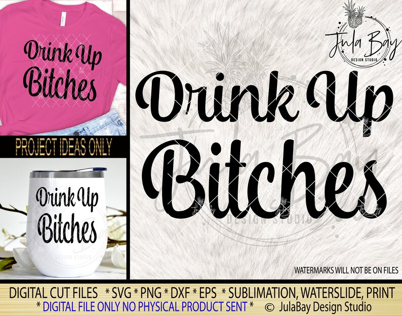 Drink Up Bitches Svg Cutting File For Cricut Wine Glass Etsy
