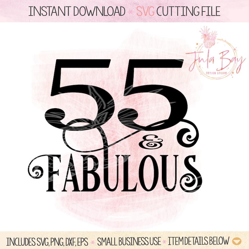 55 And Fabulous Svg 55th Birthday Cutting File Cricut Etsy