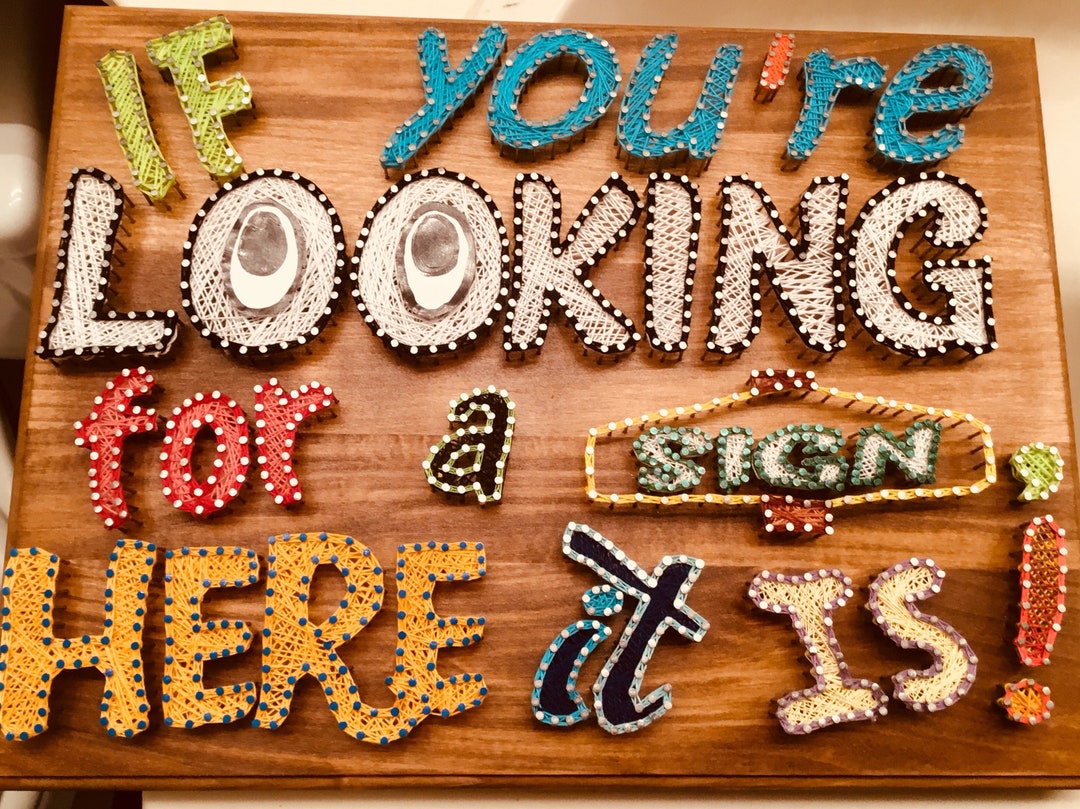 If You're Looking for a Sign, Here It Is! - Etsy